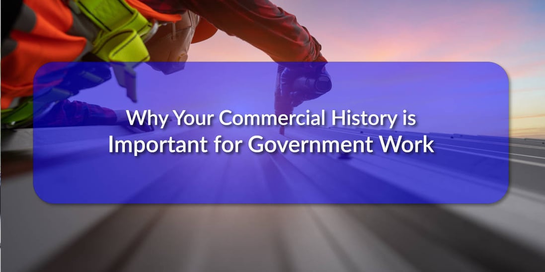 Why Your Commercial History Matters for Government Work