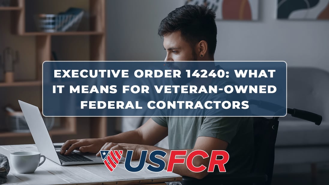 Executive Order 14240: What It Means for Veteran-Owned Federal Contractors