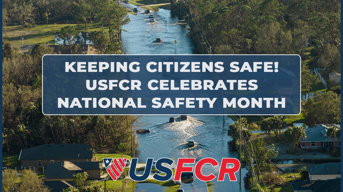 Keeping Citizens Safe! USFCR Celebrates National Safety Month