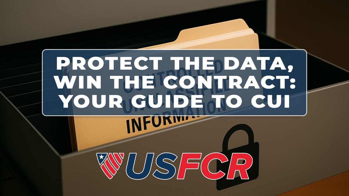 What Is Controlled Unclassified Information (CUI) and Why It Matters to ...