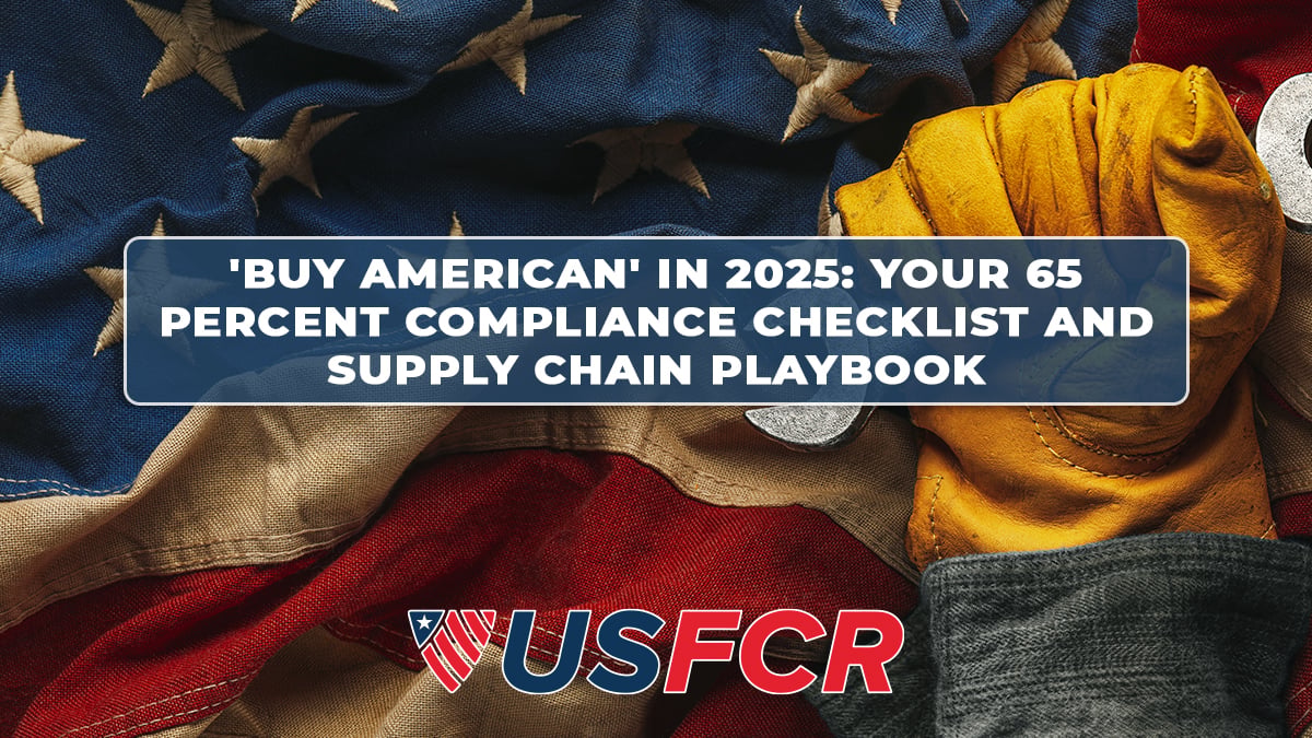 'Buy American' in 2025: Your 65% Compliance Checklist and Supply Chain ...