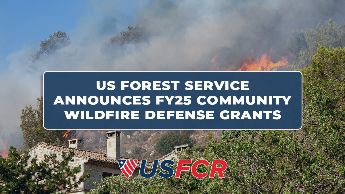 US Forest Service Announces FY25 Community Wildfire Defense Grants
