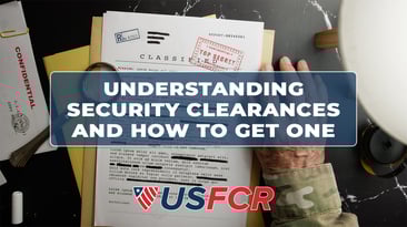 Security Clearances: Levels, Requirements, and How to Get Approved