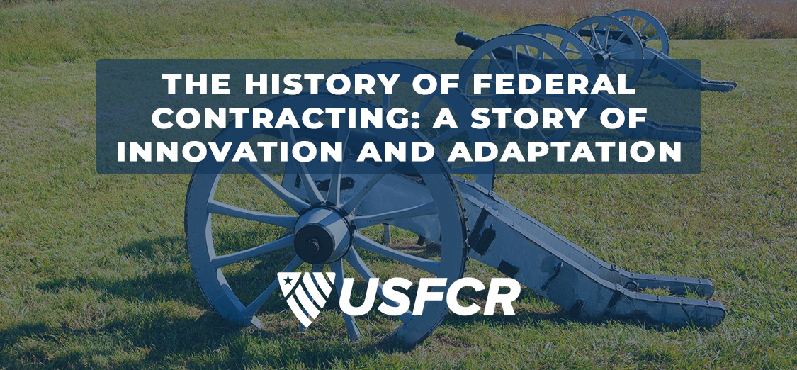 The History of Federal Contracting: A Story of Innovation and Adaptation